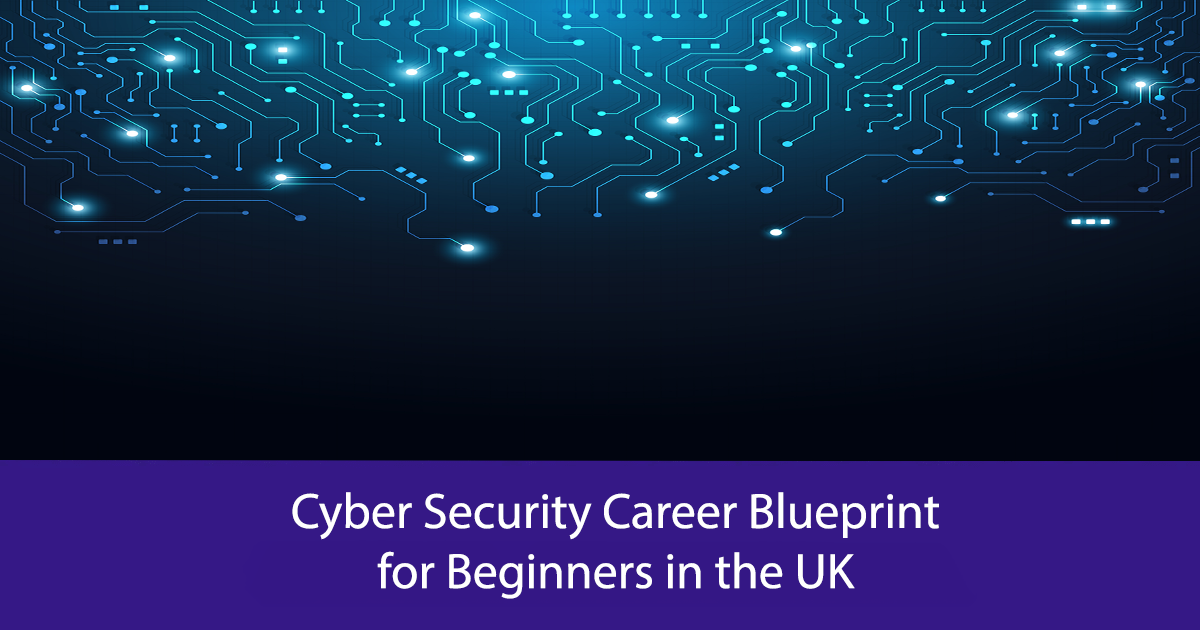 Cyber Security Career Blueprint for Beginners in the UK | Course2Career ...